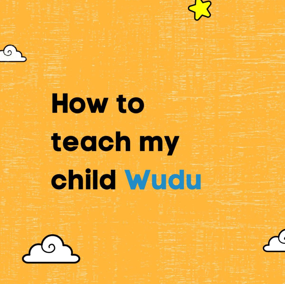 How To Teach Wudu To Children: How To Make Wudu Fun And Interactive ...